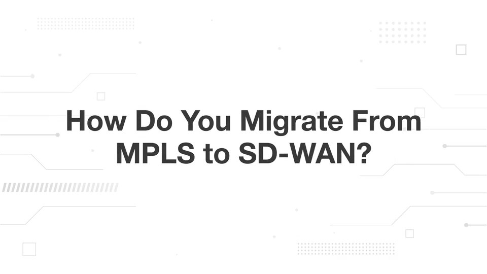 How to Execute an MPLS to SD-WAN Migration Step-by-Step - Palo Alto ...